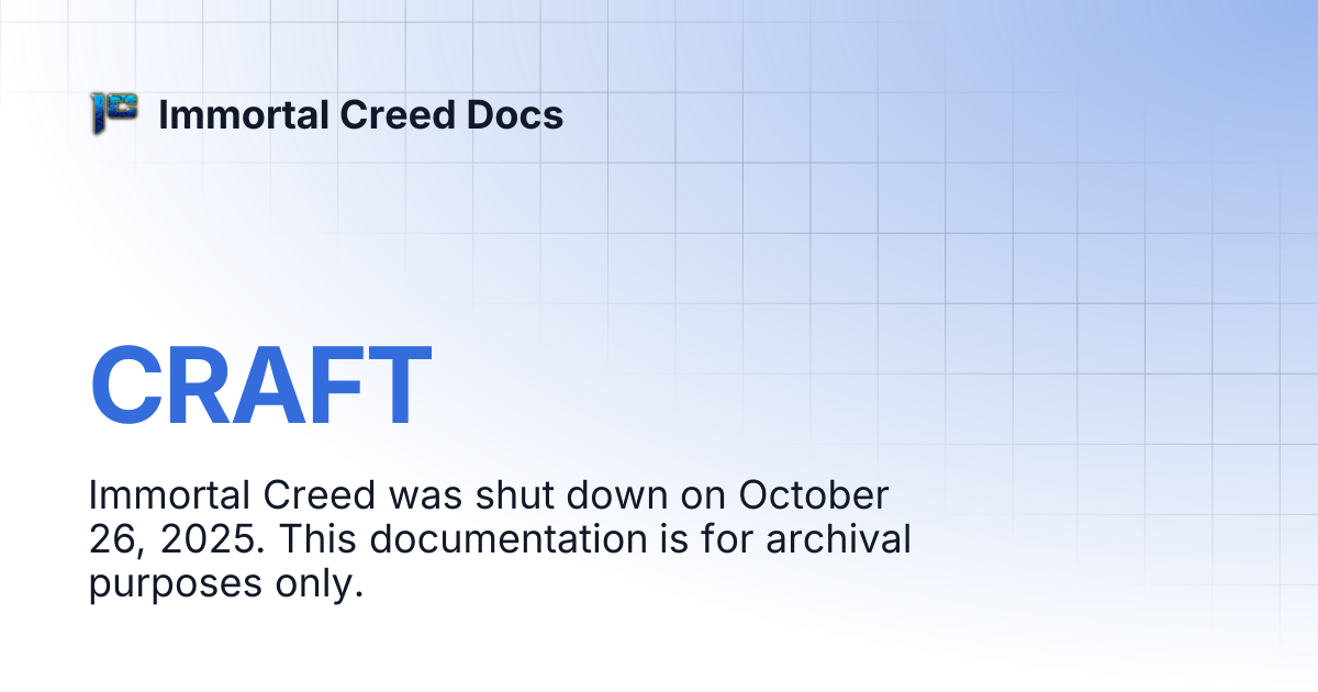 CRAFT | Immortal Creed Docs